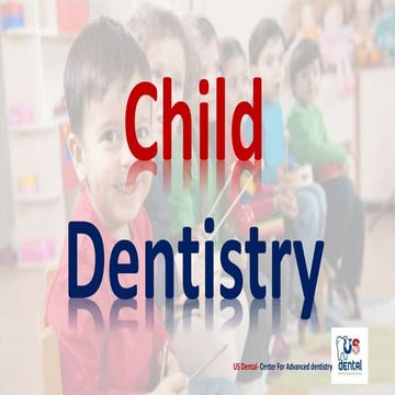 Child dentistry- Dental Care for Children | PPTX