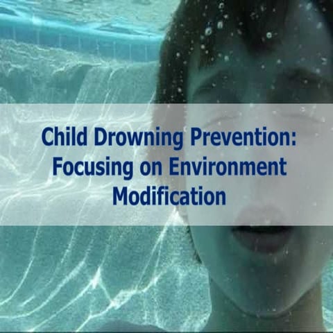 Child drowning prevention focusing on environment modification | PPT