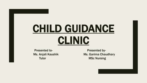 Child guidance clinic | PPTX
