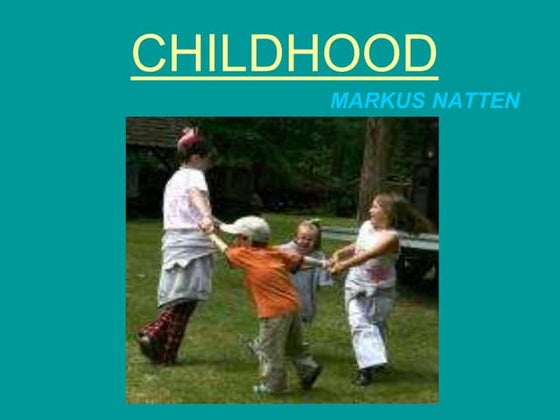 Childhood | PPTX | Daycare and Pre-School | Parenting