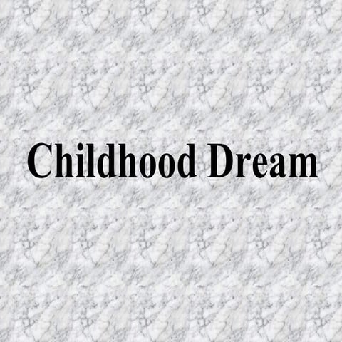Childhood dream | PPT