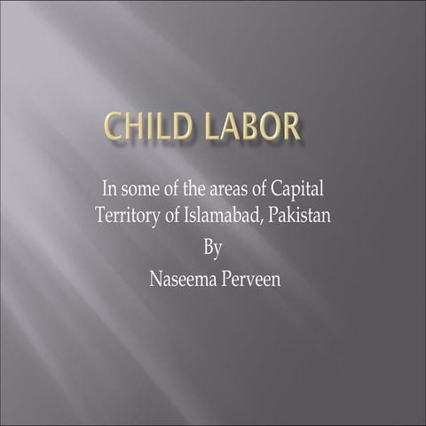 Analyzing Child Labor in Capital Territory of Islamabad | PPT