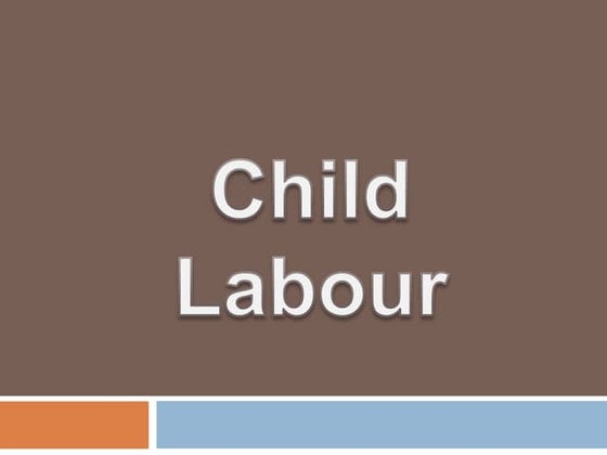 Child labour presentation | PPT