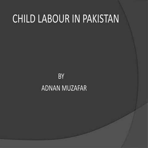Child labour in pakistan | PPTX