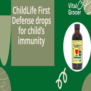 ChildLife First Defense drops for child’s immunity.pptx