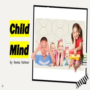 Development of child mind during early ages | PPTX