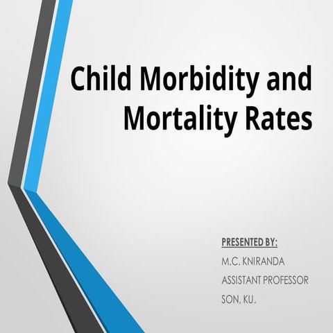 Child_Morbidity_and_Mortality_Rates. pptx | PPTX