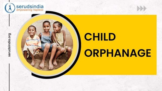Orphans The Forgotten Children | PPTX | Adoption and Fostering | Parenting