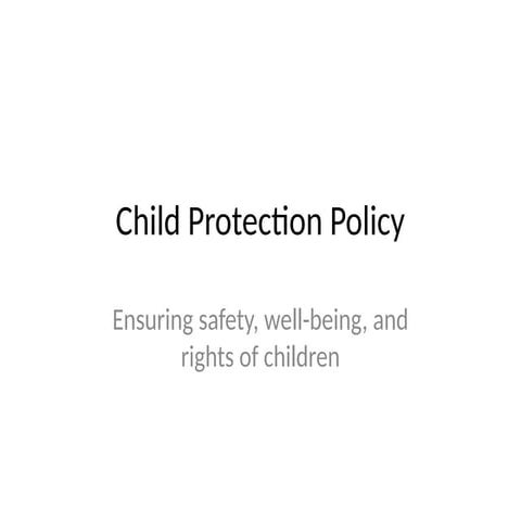 Comprehensive Child Protection Policy for Safety and Rights | PPTX