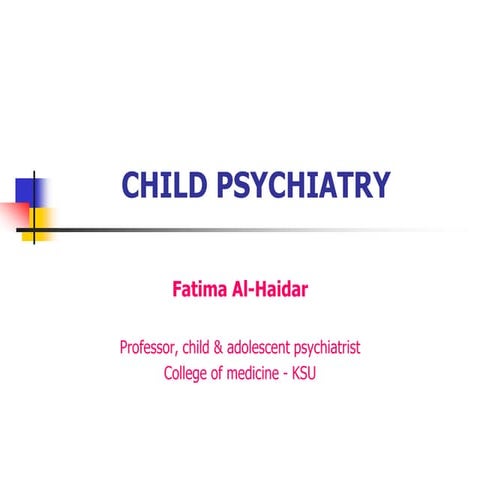 Child Psychiatric disorders by Dr. Fatima.ppt