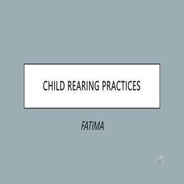 CHILD REARING PRACTICES.pptx