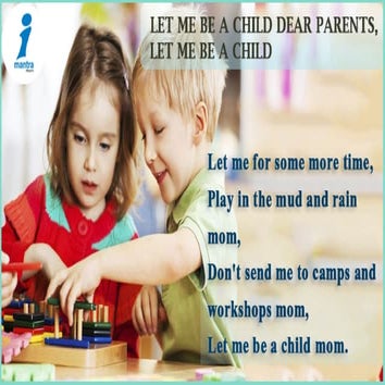 LET ME BE A CHILD DEAR PARENTS, LET ME BE A CHILD | PPT