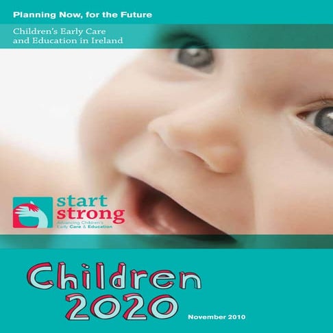Children 2020. Planning now for the Future. Childhood Care and ...