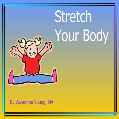 Stretch Your Body - Children Book | PPT