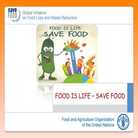 Food is life – SAVE FOOD | PDF
