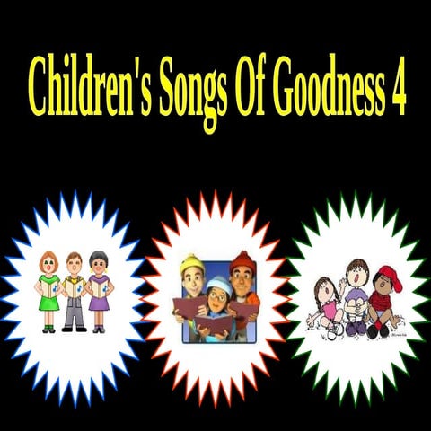 Children's Songs of Goodness 4 | PPT