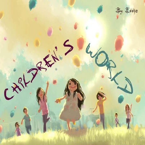Children's world by eddie | PPTX
