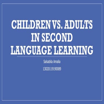 Children VS Adult in Second-Language Learning | PPTX