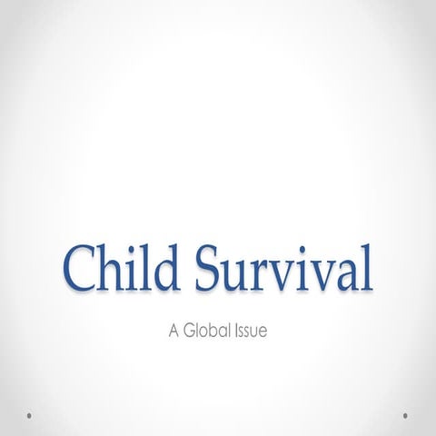 Child Survival: A Global Issue | PPTX