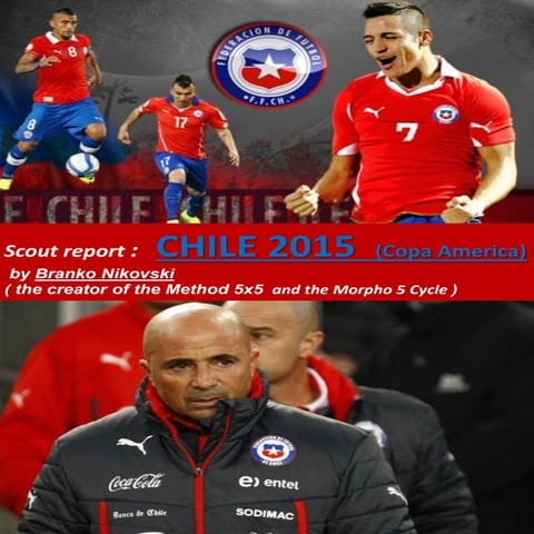 CHILE 2015 (Copa America) : Scout Report by Branko Nikovski ( the ...