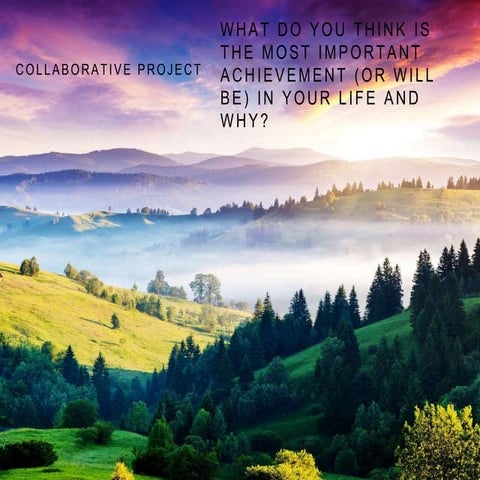 What do you think is the most important achievement in your life and ...