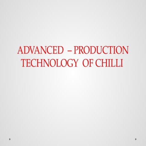 CHILLI_ crop power point presented by p. Nirai pandi | PPT