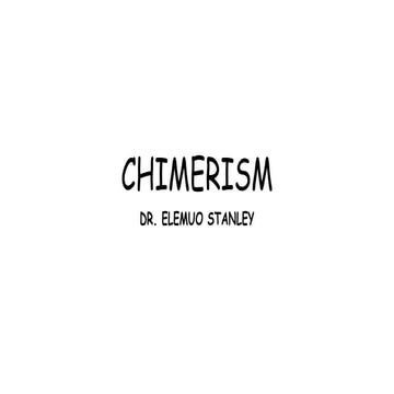CHIMERISM SLIDE BY STANLEY ELEMUO C.pptx