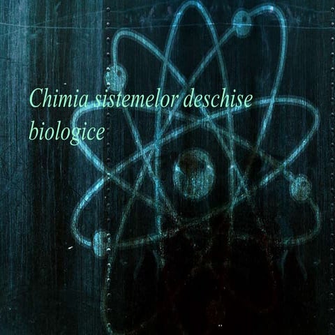 chimia-sistemelor-deschise-biologice.ppt