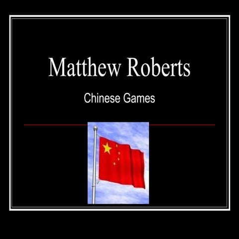 Matt's amazing powerpoint of chinese games! | PPT
