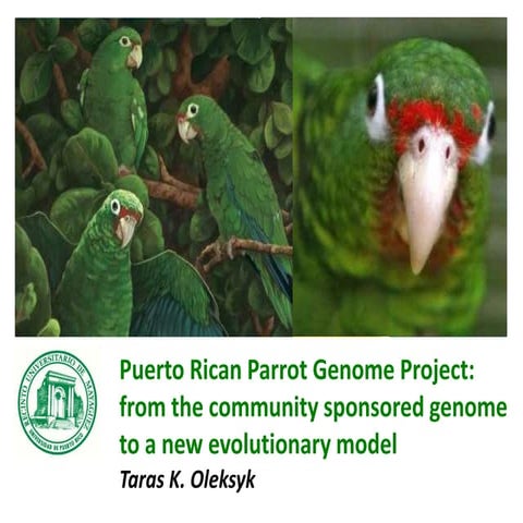 Taras Oleksyk: Puerto Rican Parrot Genome Project: from the community ...