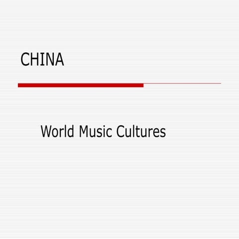 the world music culture: CHINA presentation.PPT