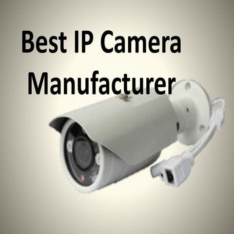 China ip camera manufacturer | PPT