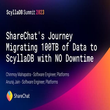ShareChat's Journey Migrating 100TB of Data to ScyllaDB with NO Downtime | PDF