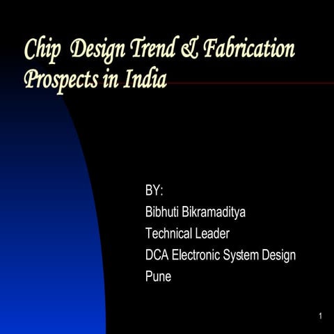Chip Design Trend & Fabrication Prospects In India | PPT