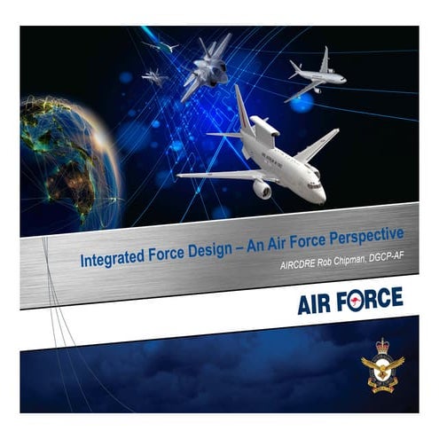 Air Commodore Robert Chipman, RAAF, on Integrated Force Design | PDF