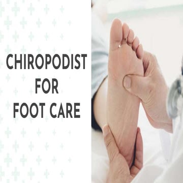 Chiropodist for foot care | PPTX