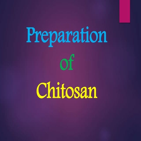 Chitosan preparation | PPTX