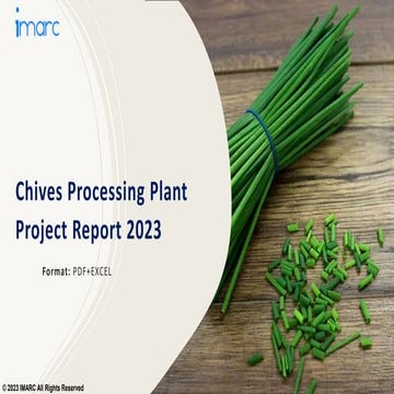 Chives Processing Plant Project Report PPT | Plant Cost 2023: Machinery ...