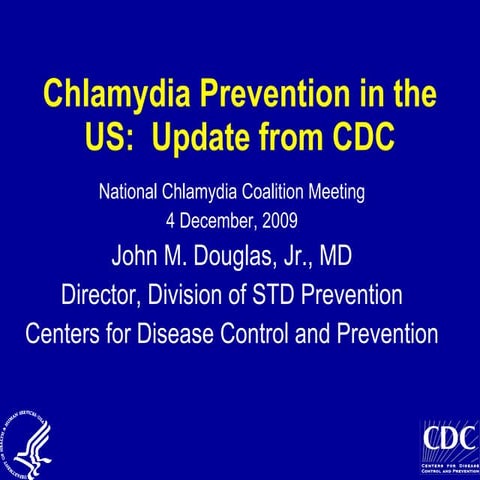 John Douglas: Chlamydia Prevention in the US - Update from CDC | PPT