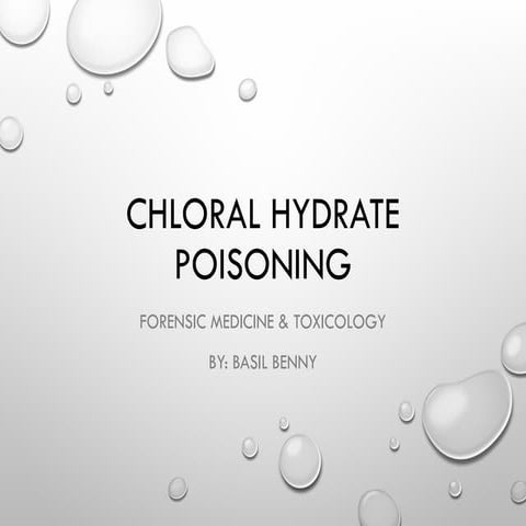 Chloral_Hydrate_Poisoning_Detailed_Presentation copy.pptx