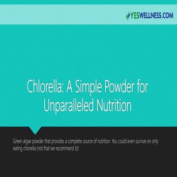 Chlorella: A simple powder for unparalleled nutrition | PPTX