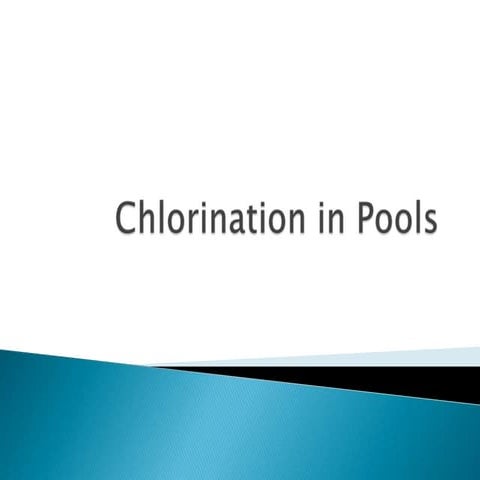 Chlorination in pools | PPTX