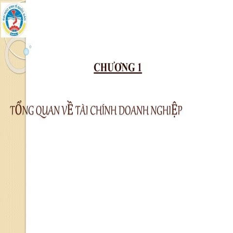 ch__ng 1 - T_ng quan v_ Tài chính doanh nghi_p.pptx
