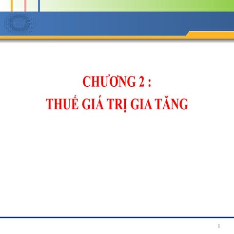 Sile bài giảng học phần THUẾ - CHƯƠNG 2- THUẾ GTGT.ppt