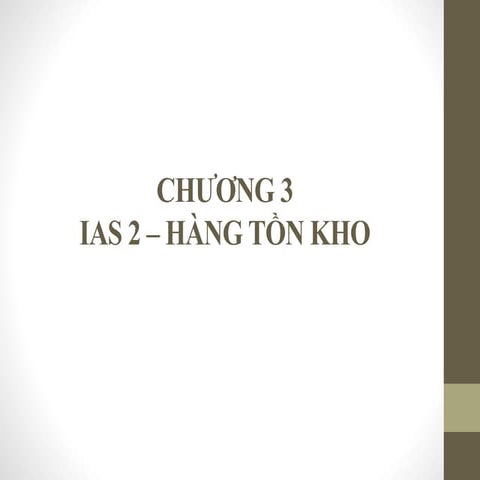 CHÆ°Æ¡ng 3 - IAS 02.pdf hihihihihihihihi | PPT