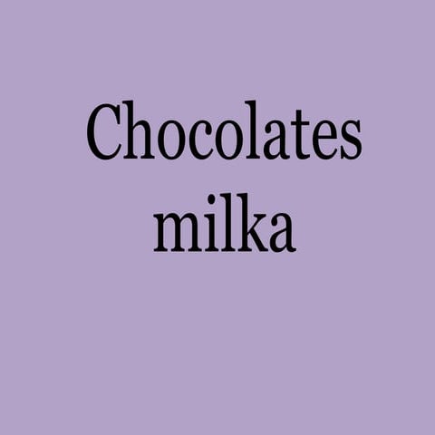 Chocolates milka | PPTX | Desserts and Baking | Food & Drink