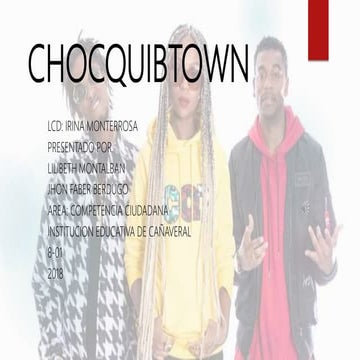 CHOCQUIBTOWN | PPTX | World/International Music | Music
