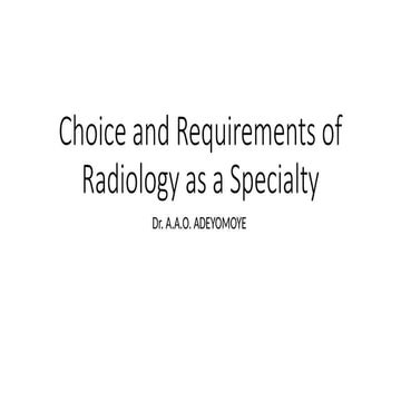 Choice and Requirements of Radiology as a Specialty.pptx