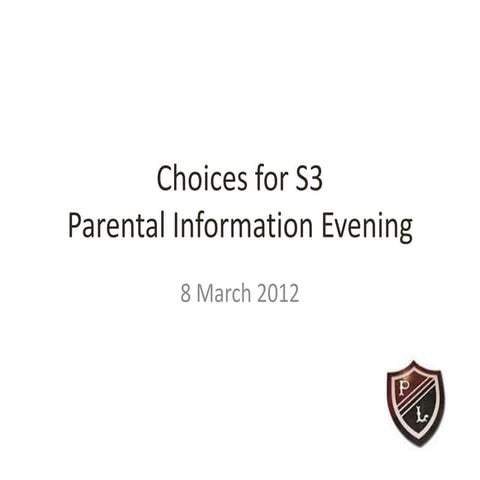 Choices for S3 parental information evening | PPSX