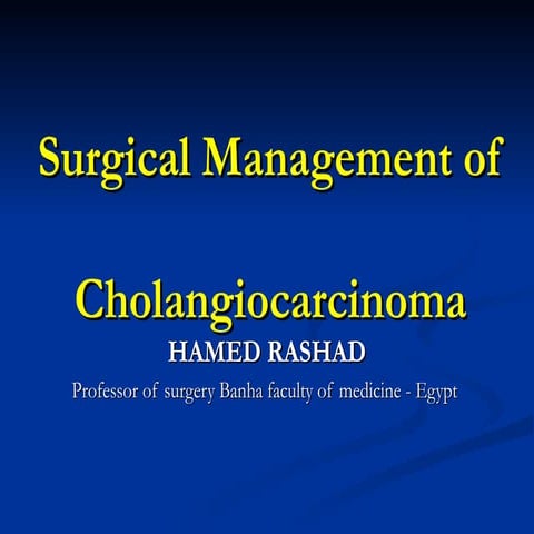 Cholangiocarcinoma diagnosis and management the lect.ppt
